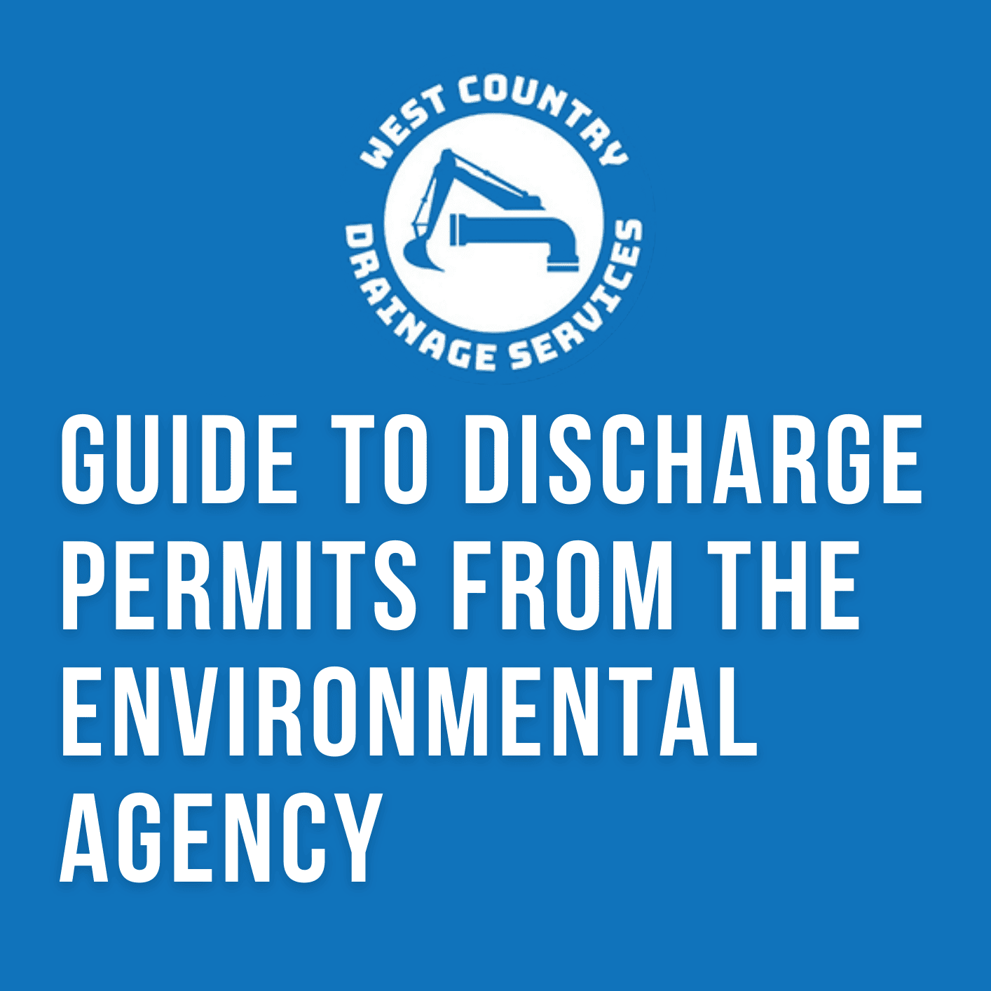 A Guide to Discharge Permits from the Environment Agency (EA) | West ...